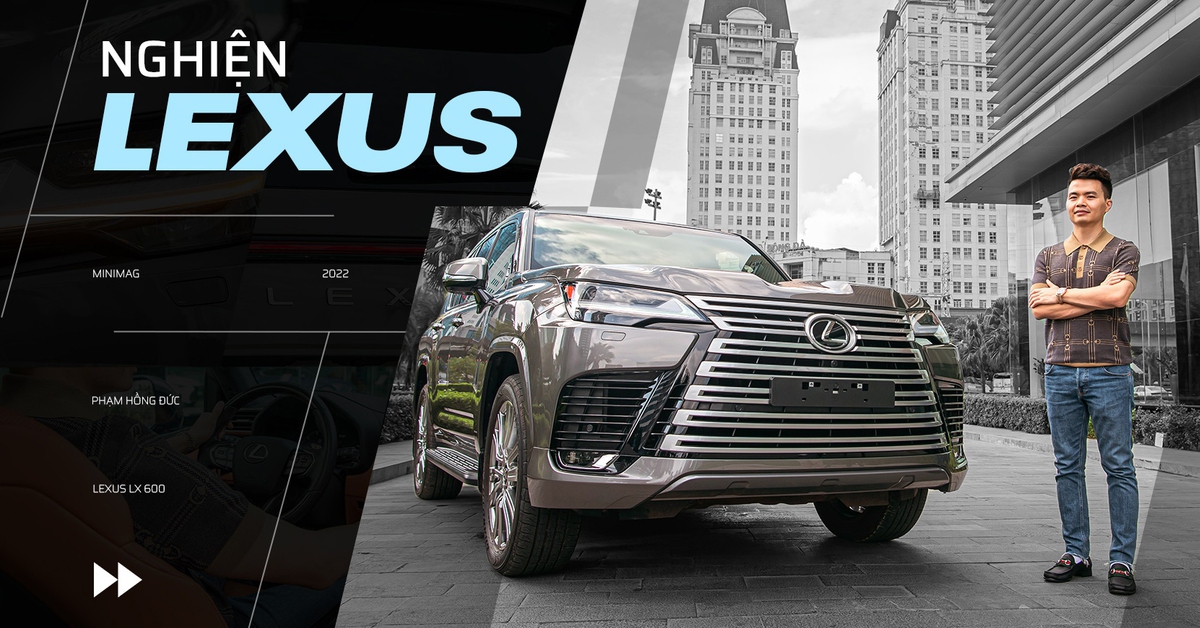 Từ Innova qua 3 đời Lexus, bác sĩ 8X chọn tiếp LX 600: ‘Dùng Lexus rồi ...