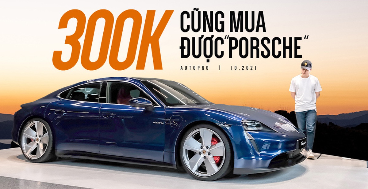 Cầm 300k vào showroom Porsche vẫn mua được hàng hiệu nếu chưa đủ tiền ...