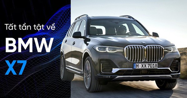 Tất cả những điều bạn cần biết về BMW X7 mới ra mắt